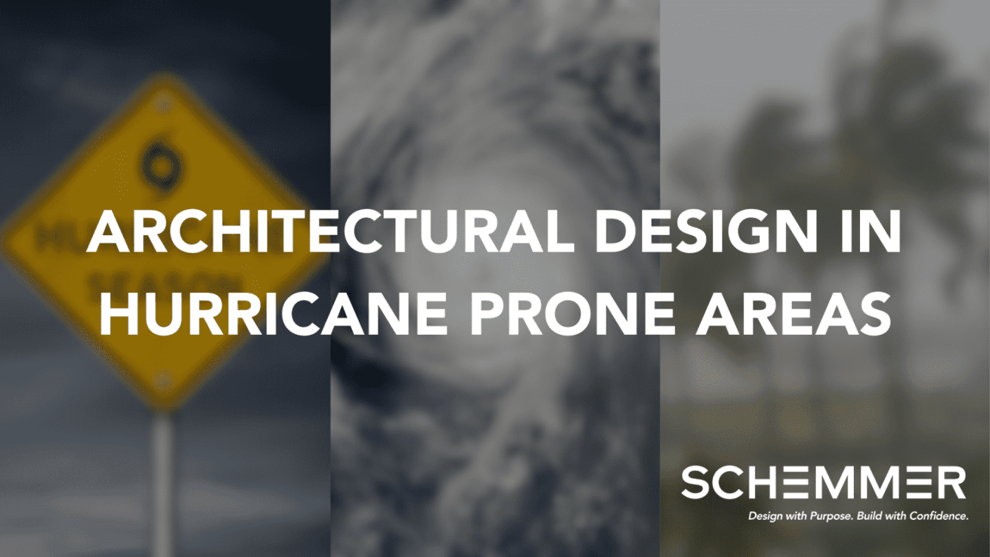 How Architectural Design Changes in Hurricane Prone Areas - Schemmer