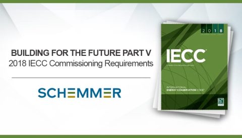 2018 IECC Cx Requirements | Schemmer Building For The Future Part V