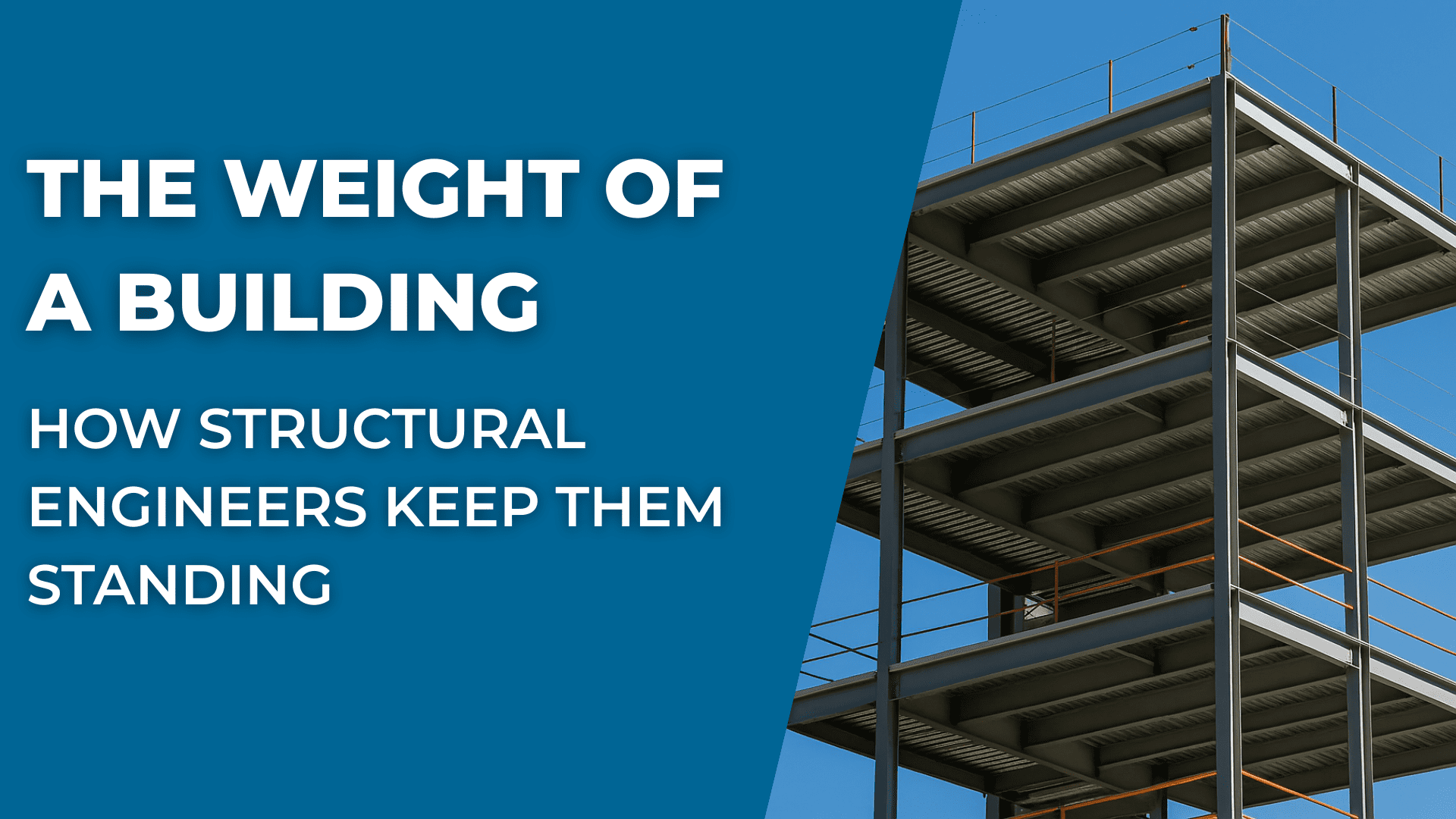 Weight of a Building: How Structural Engineers Keep It Standing